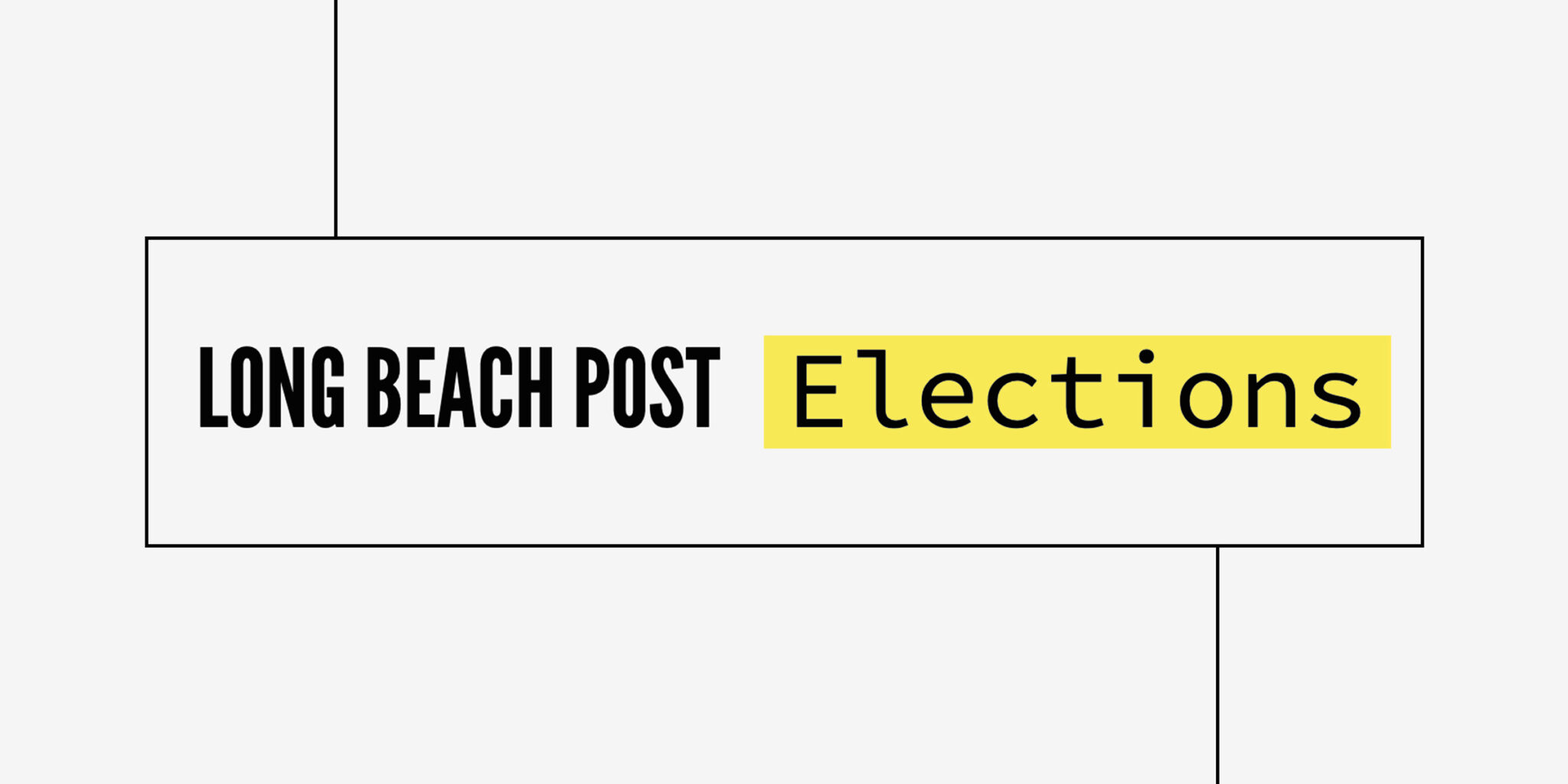 Help guide our revamped election reporting • Long Beach Post News
